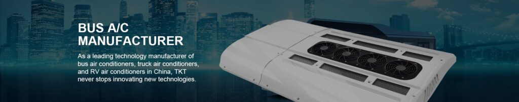 Top-Tier Bus Air Conditioning System Manufacturer - TKT HVAC